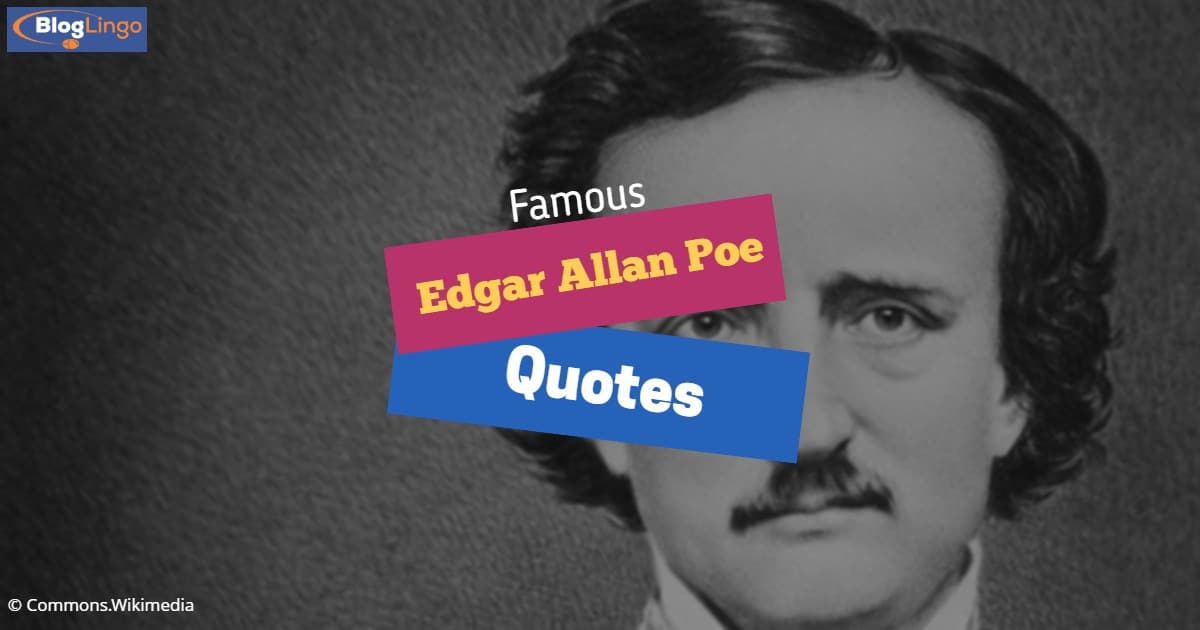 60 Famous Edgar Allan Poe Quotes About Love, Death, & Madness