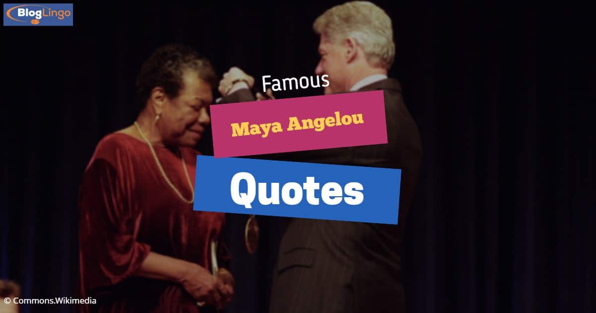 95 Maya Angelou Quotes About Women, Success, Love, & Change