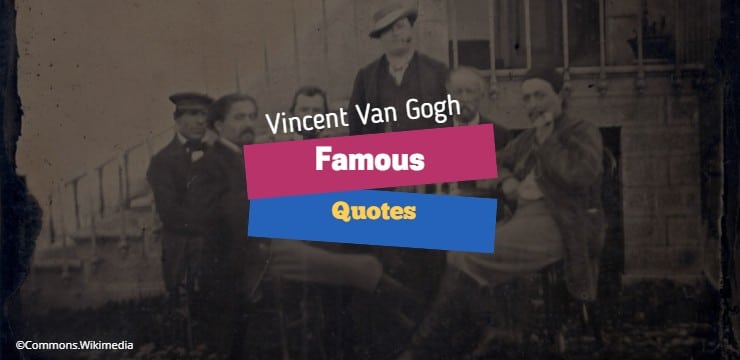 65 Vincent Van Gogh Quotes About Stars, Love, Art and Beauty